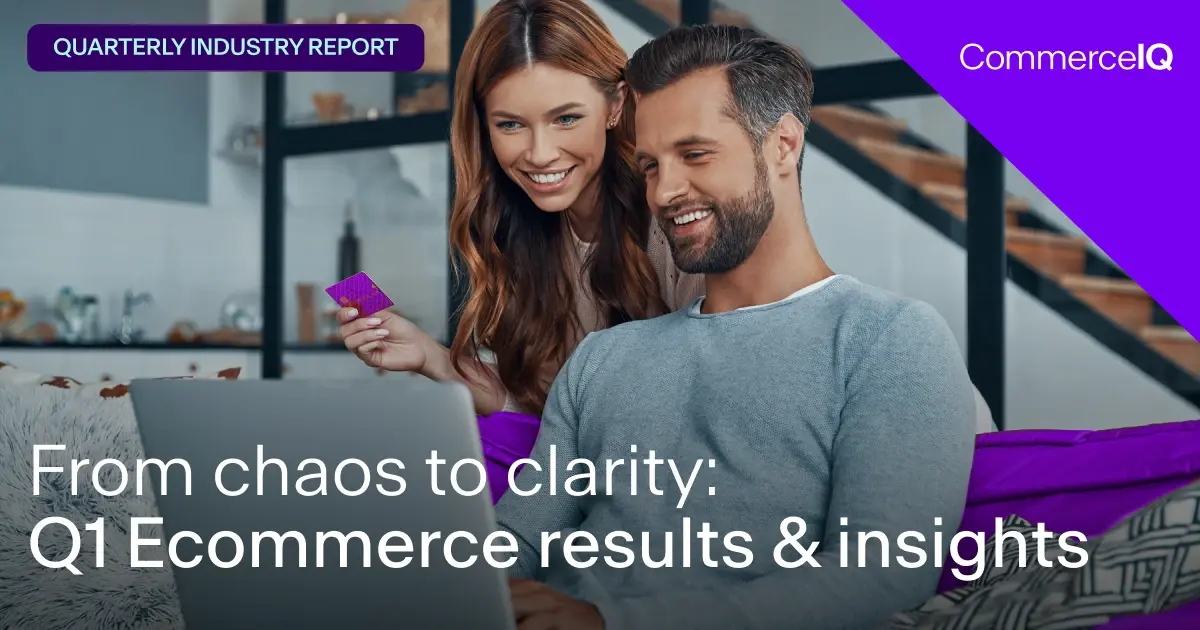CommerceIQ | Q1 Ecommerce results & insights